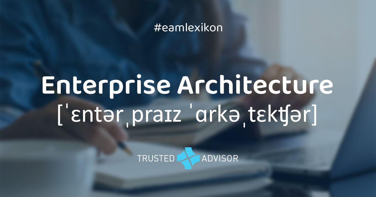 Enterprise Architecture (EA) | Trusted Advisor